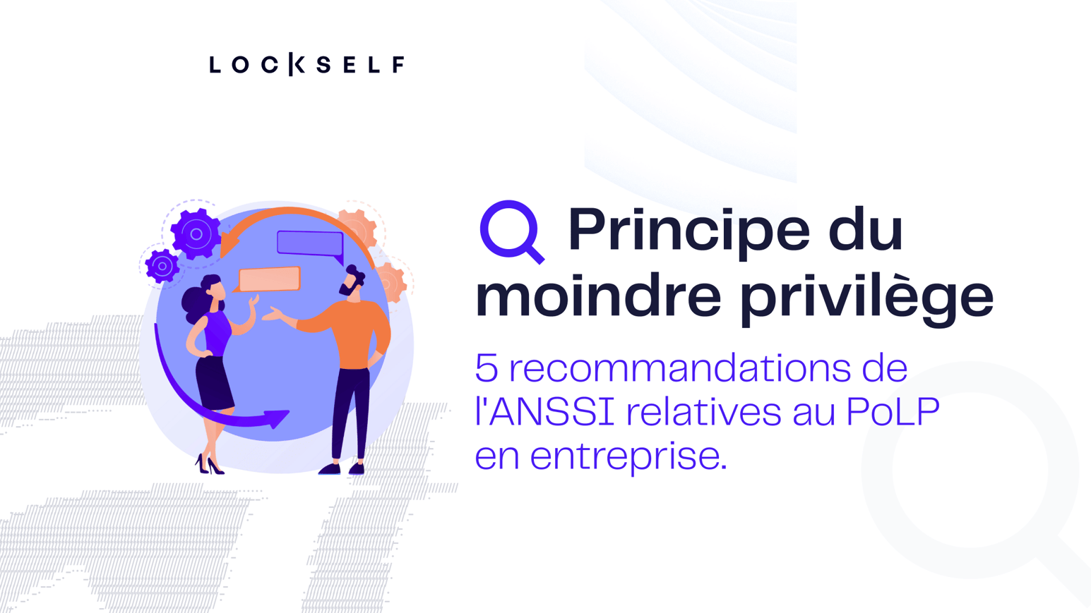 Principe du moindre privilège (PoLP) : un pilier de la cybersécurité